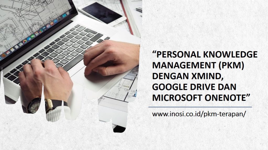Personal Knowledge Management (PKM) dengan Xmind, Google Drive dan ...