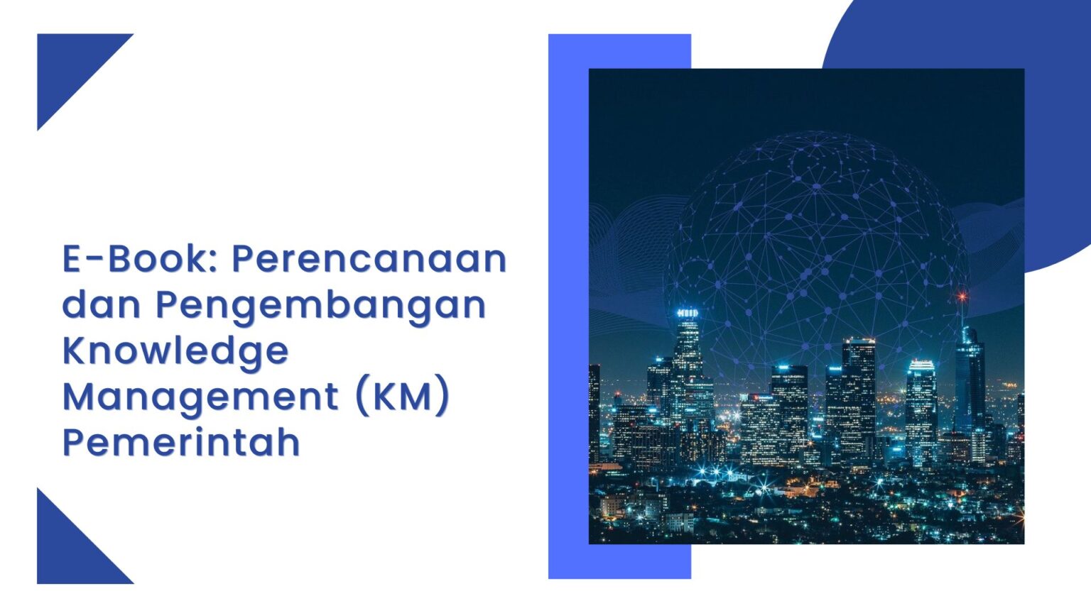 E-Book: Perencanaan dan Pengembangan Knowledge Management Pemerintah - INOSI